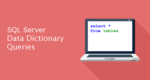 6 Useful SQL Server Data Dictionary Queries | TechAid24
